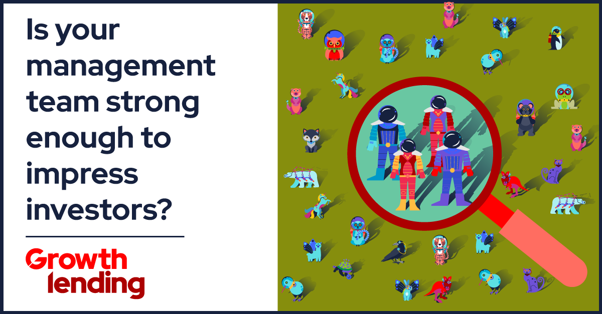 How To Impress Investors With Your Management Team | Growth Lending